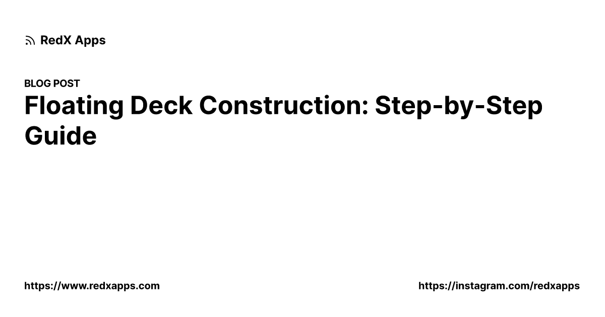 Floating Deck Construction: Step-by-Step Guide