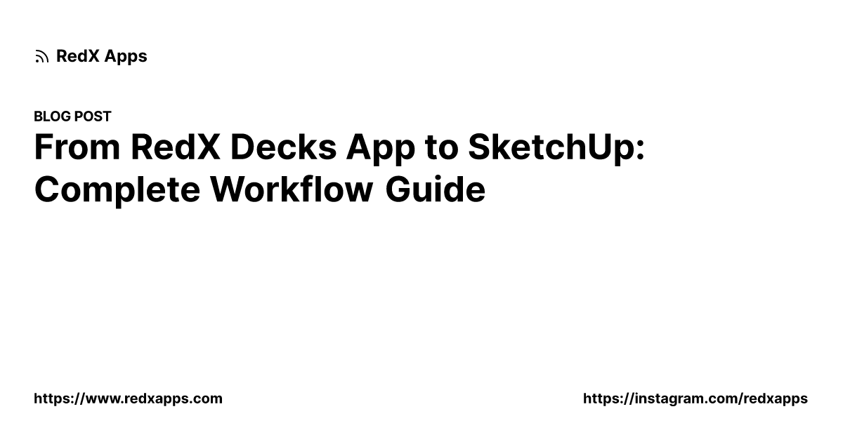 From RedX Decks App to SketchUp: Complete Workflow Guide