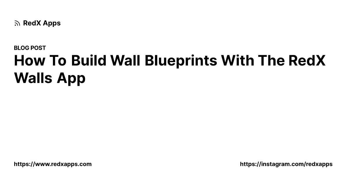 How To Build Wall Blueprints With The RedX Walls App