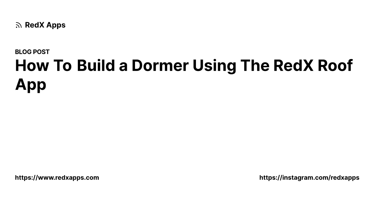 How To Build a Dormer Using The RedX Roof App