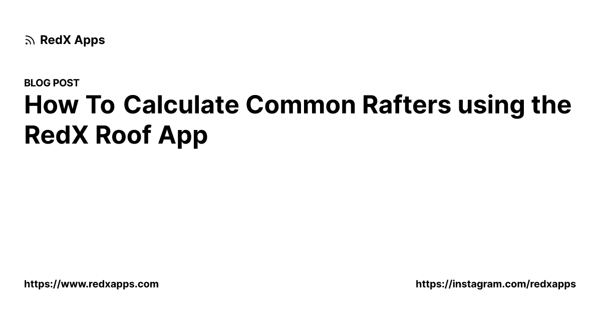 How To Calculate Common Rafters using the RedX Roof App